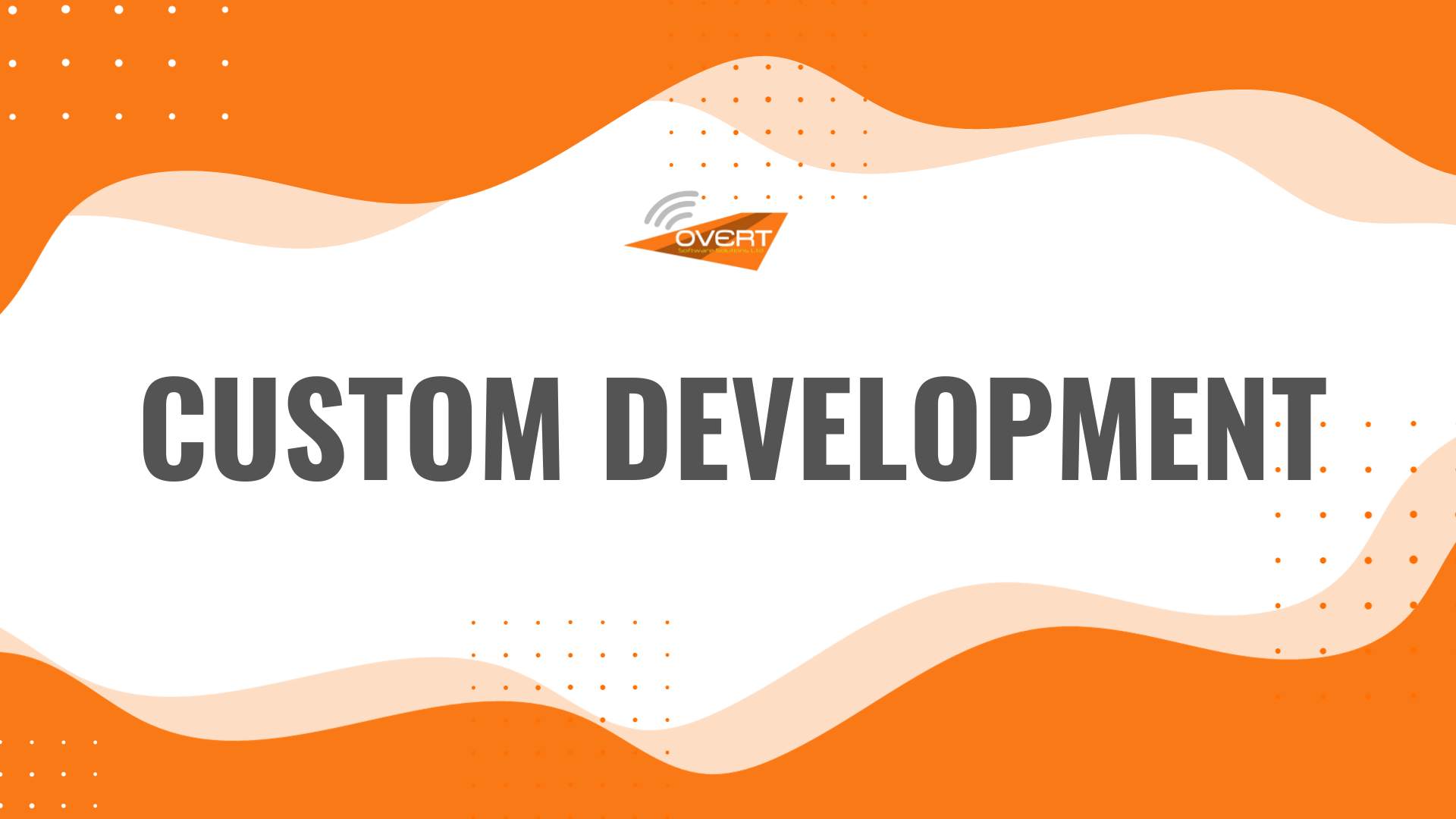 Custom Development - Overt Software ID