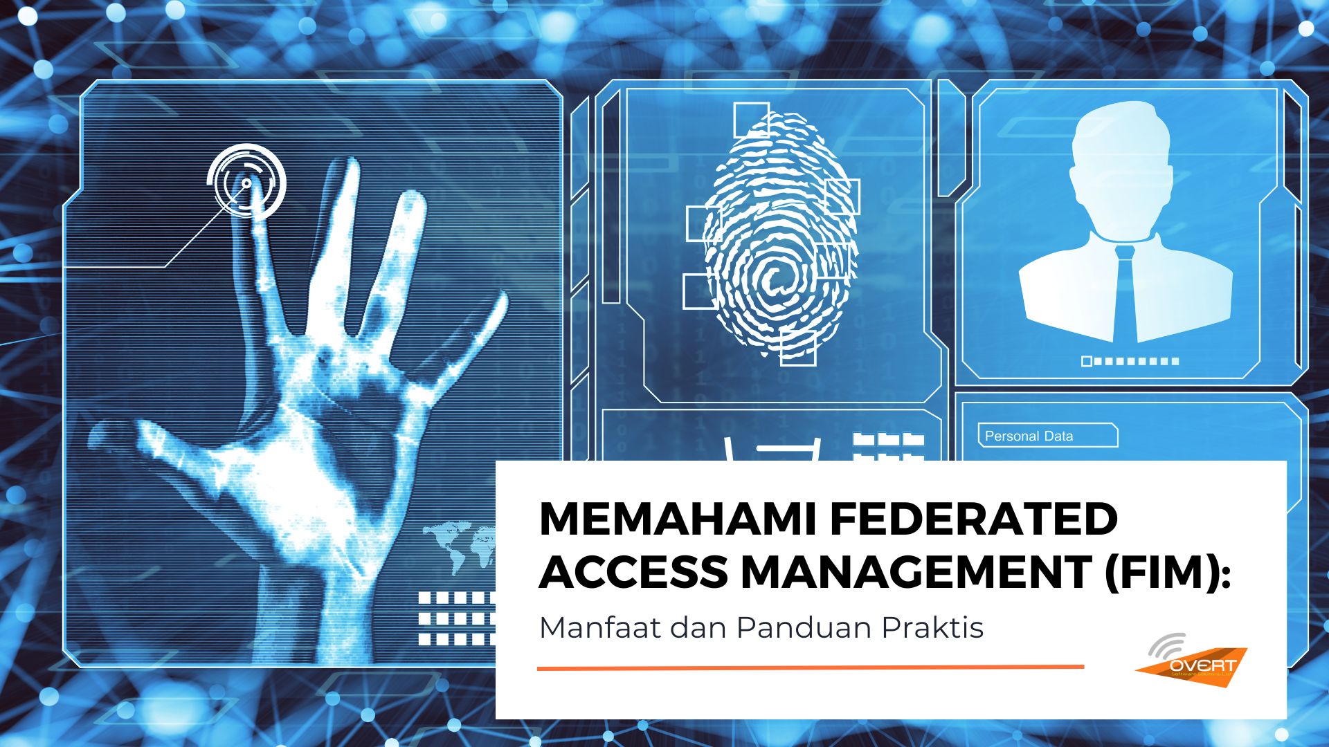 Memahami Federated Access Management: Manfaat dan Panduan Praktis - Overt Software ID