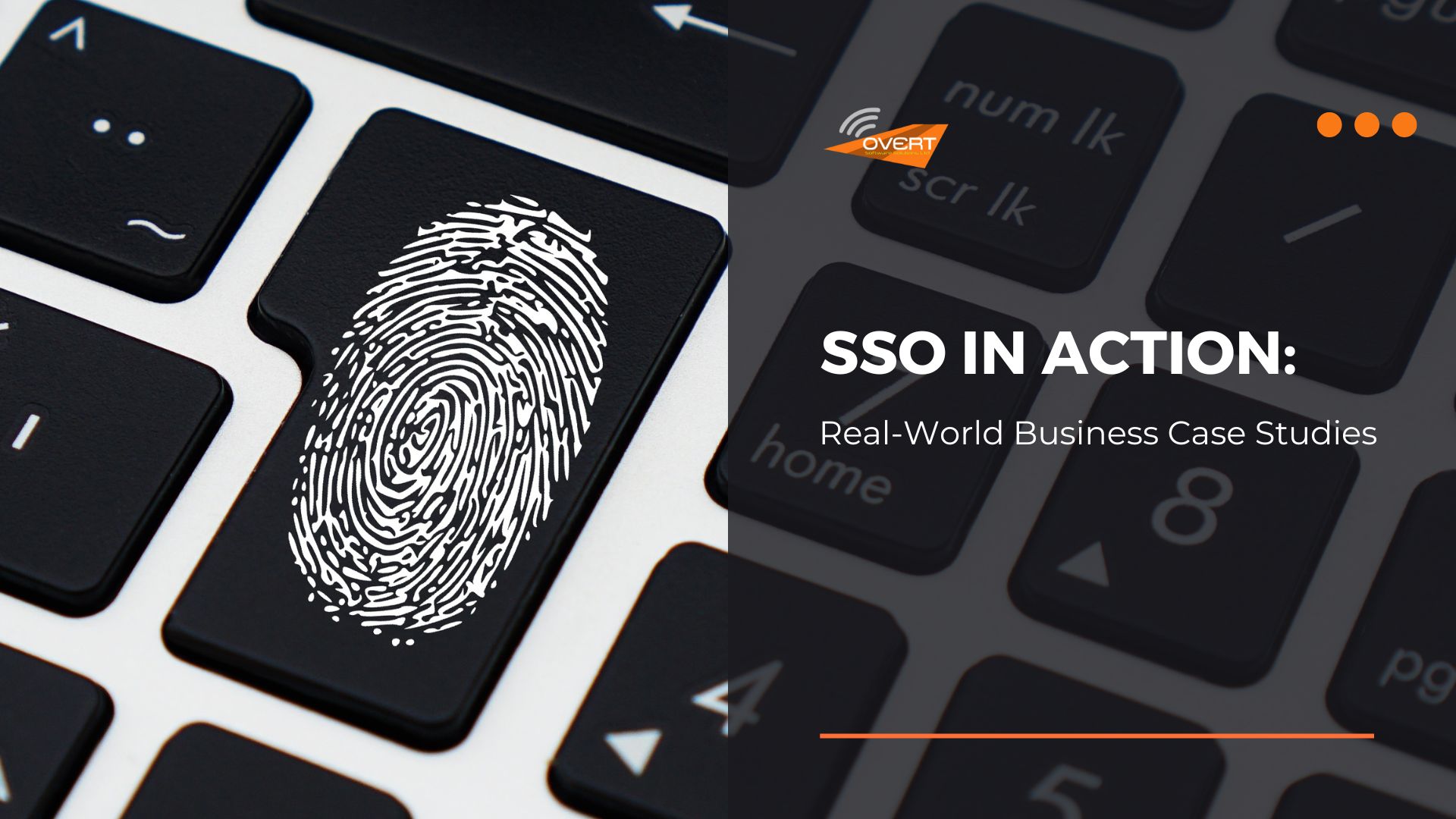 SSO in Action: Real World Business Case Studies - Overt Software ID