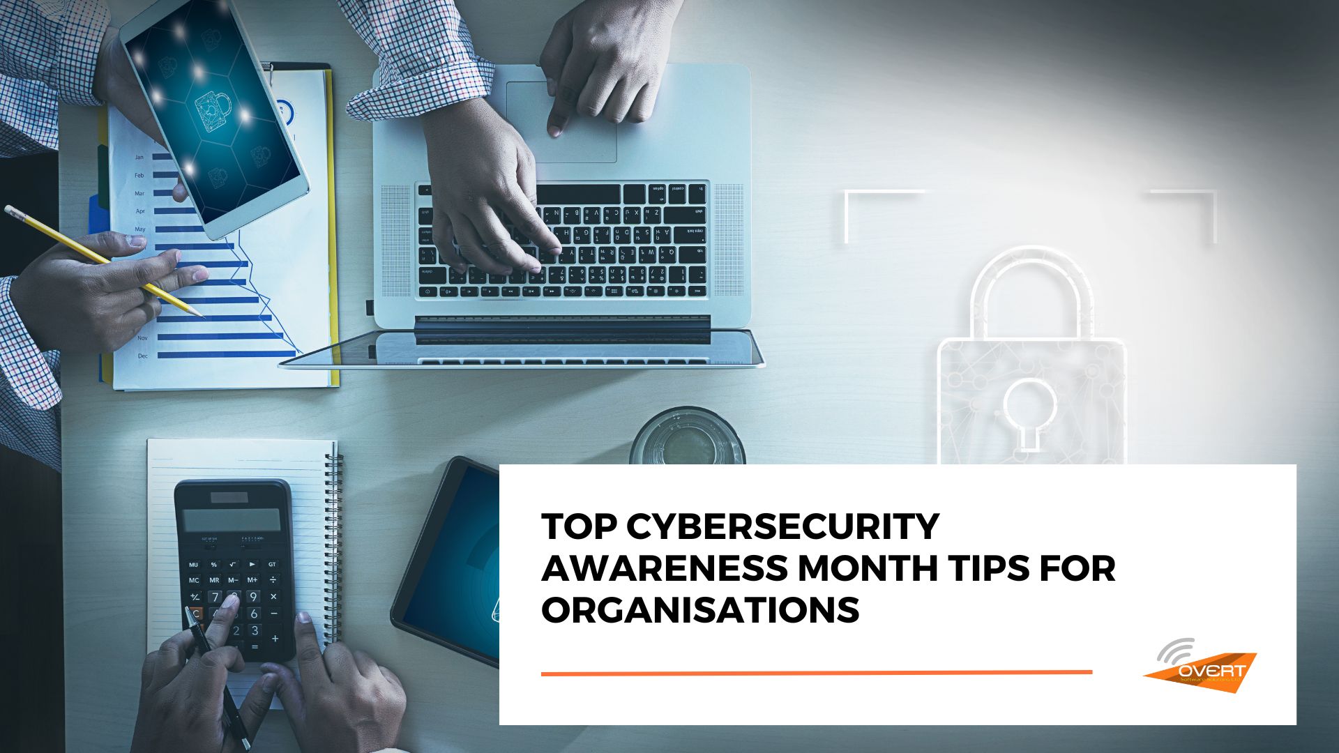Top Cybersecurity Awareness Month Tips for Organisations - Overt ...