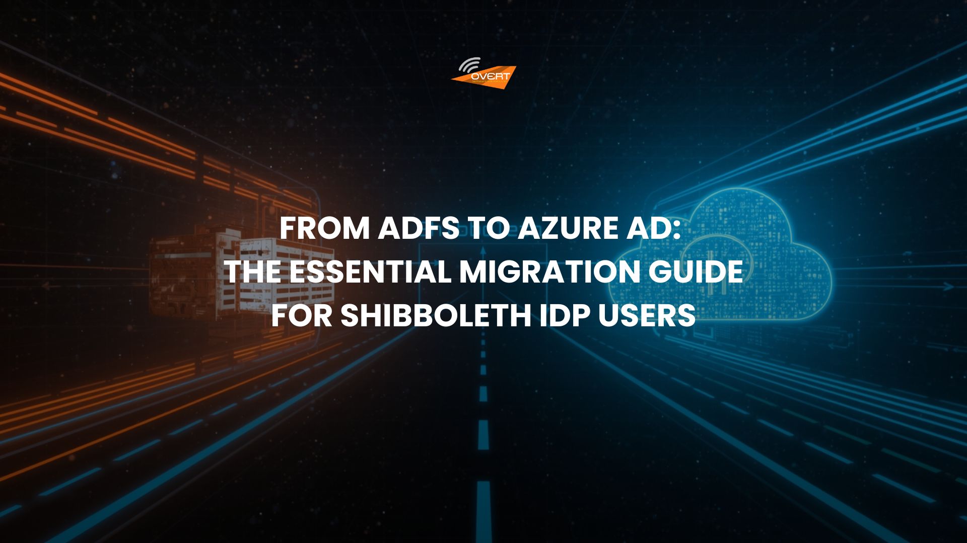 From ADFS to Azure AD: The Essential Migration Guide for Shibboleth IdP ...